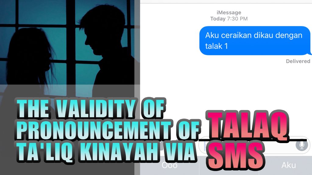 THE VALIDITY OF PRONOUNCEMENT OF TALAQ TA’LIQ KINAYAH VIA SMS - Peguam ...