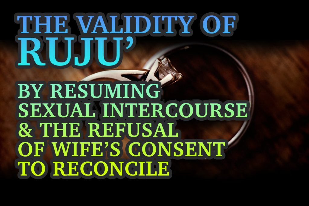 THE VALIDITY OF RUJU’ BY RESUMING SEXUAL INTERCOURSE & THE REFUSAL OF ...
